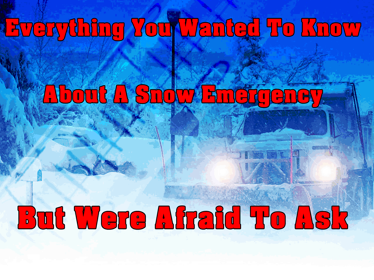 Everything You Wanted To Know About Snow Emergency Classifications, But ...